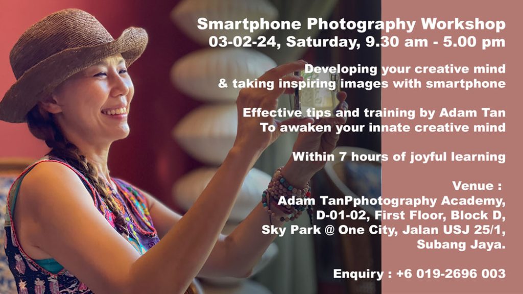 SMARTPHONE PHOTOGRAPHY WORKSHOP | Adam Tan Photography Academy