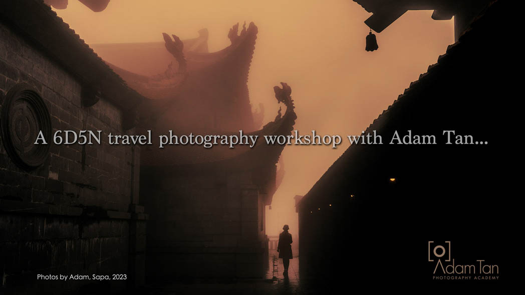 HANOI-SAPA PHOTOGRAPHY WORKSHOP | Adam Tan Photography Academy